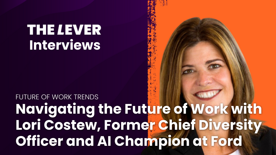 Navigating the Future of Work with Lori Costew, Former Chief Diversity Officer and AI Champion ...
